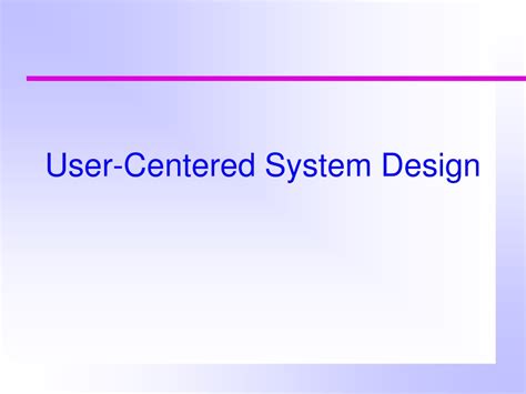 Ppt User Centered System Design Principles And Methods Powerpoint