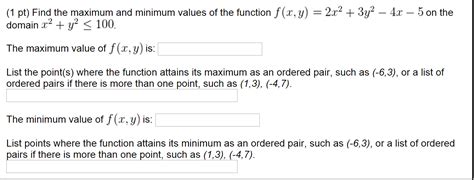 solved 1 pt find the maximum and minimum values of the