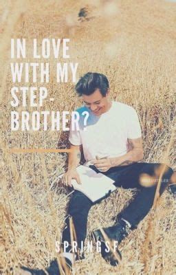 In Love With My Stepbrother In Love With My Stepbrother Wattpad