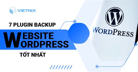 Top plugin backup WordPress nhanh chóng