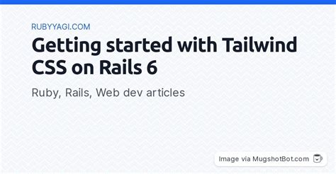 Getting Started With Tailwind Css On Rails 6 Rruby