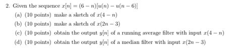 solved 2 given the sequence x[n] 6 n [u n