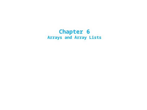 Pptx Chapter 6 Arrays And Array Lists Array Basics An Array Is Used