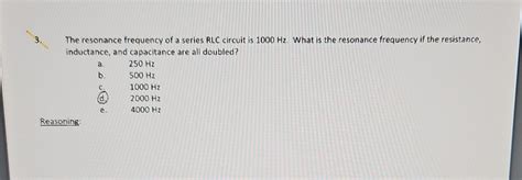 Solved The Resonance Frequency Of A Series RLC Circuit Is Chegg