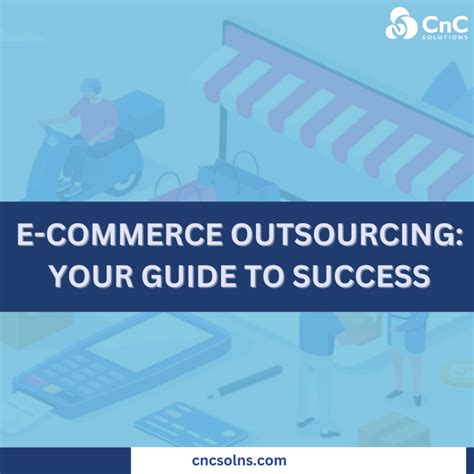 Outsourcing E Commerce Your Guide To Success