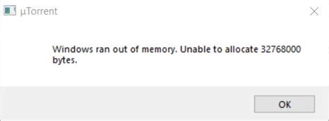 Windows Ran Out of Memory Error Troubleshooting µTorrent Community Forums