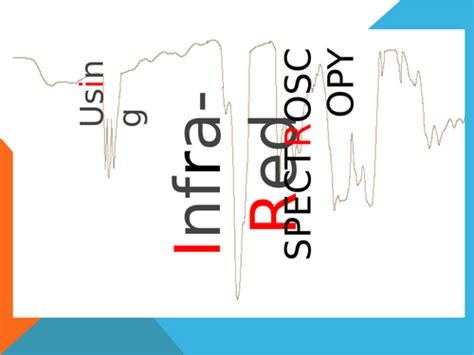 Infrared Spectroscopy Advanced Level Chemistry Teaching Resources