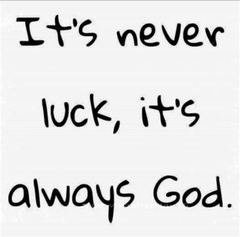 Its Never Luck Its Always God
