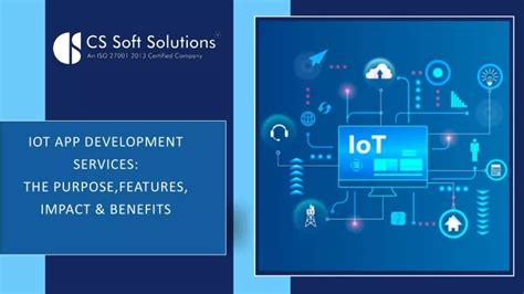Ppt Iot App Development Services The Purpose Features Impact And Benefits Powerpoint