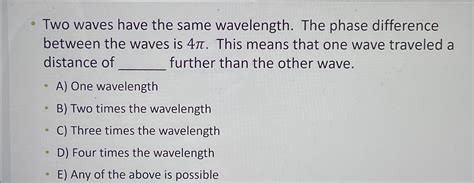 solved two waves have the same wavelength the phase