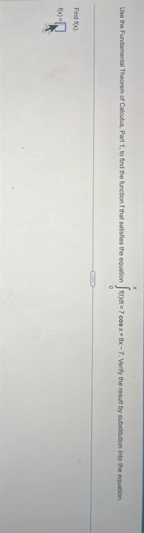solved use the fundamental theorem of calculus part 1 ﻿to