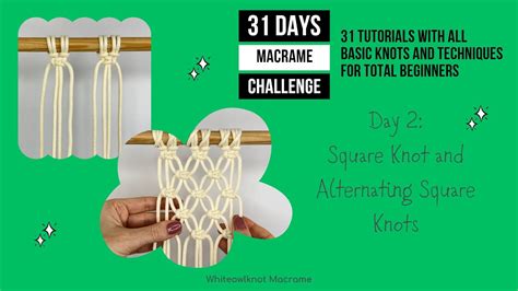Day 2 Of Macrame Challenge For Beginners Square Knot And Alternating