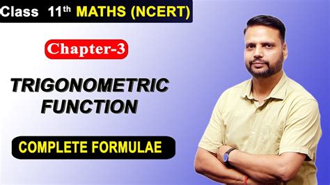 Trigonometric Functions Complete Formulae Class 11 Chapter 3 Ncert Youtube