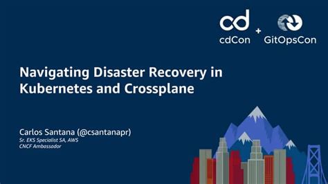 Navigating Disaster Recovery In Kubernetes And Cncf Crossplane Pptx