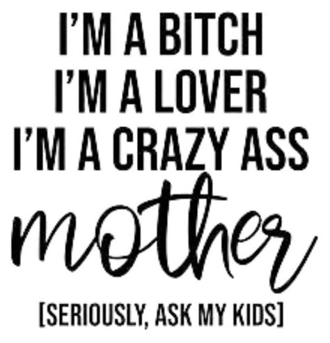 Im A Bitch Svg Im A Lover Svg Crazy Ass Mother Svg Sayings Svg Instant