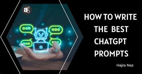 How To Write The Best ChatGPT Prompts A Comprehensive Guide