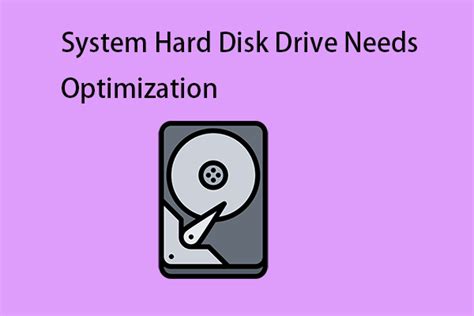 system hard disk drive needs optimization fix it now
