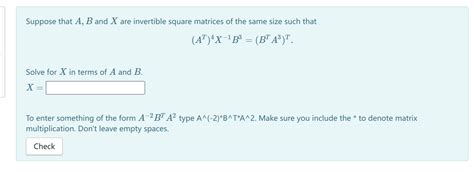 Solved Suppose That A B And X Are Invertible Square Chegg