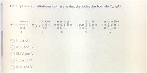 Solved Identify Three Constitutional Isomers Having The