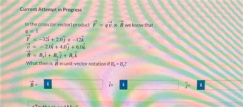 Solved Current Attempt In Progressin The Cross Or Vector