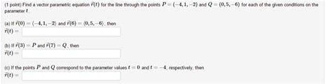 Solved Point Find A Vector Parametric Equation T T For Chegg