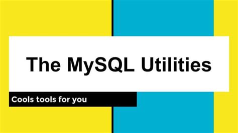 Mysql Utilities Cool Tools For You Php World Nov 16 2016 Ppt