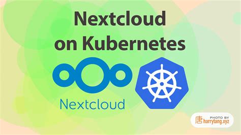 Deploy Nextcloud On Kubernetes Harry Tang