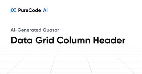 Develop Quasar Data Grid Column Header Ai Makes Easy