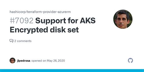 Support For Aks Encrypted Disk Set · Issue 7092 · Hashicorp Terraform Provider Azurerm · Github