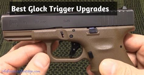 The 4 Best Glock Trigger Upgrades Complete 2020 Buyers Guide
