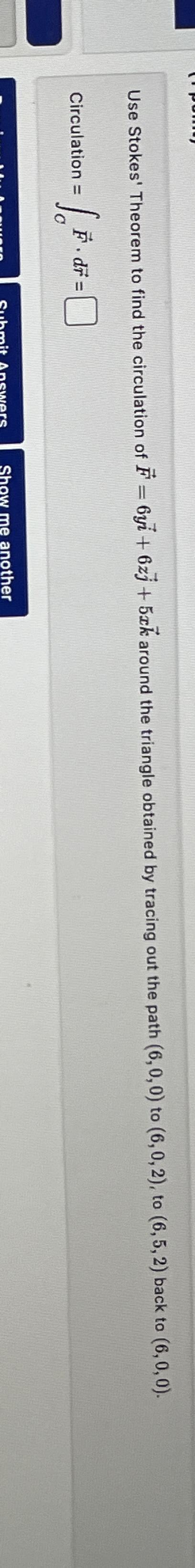 Solved Use Stokes Theorem To Find The Circulation Of