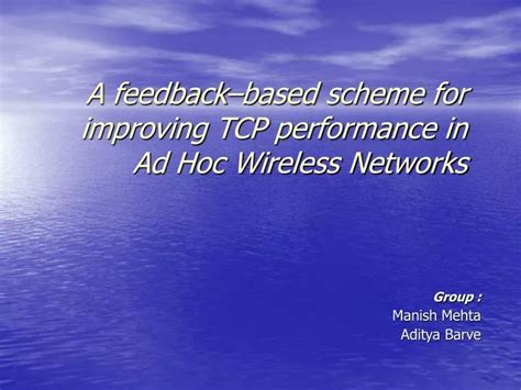 Ppt A Feedbackbased Scheme For Improving Tcp Performance In Ad Hoc Wireless Networks