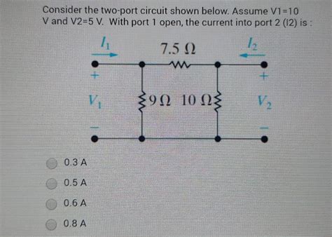 Solved Consider The Two Port Circuit Shown Below Assume V1
