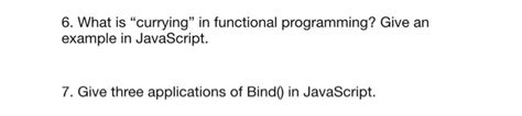 Solved 6 What Is Currying In Functional Programming Give
