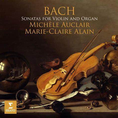 Michèle Auclair And Marie Claire Alain Bach Sonatas For Violin And Organ Warner Classics