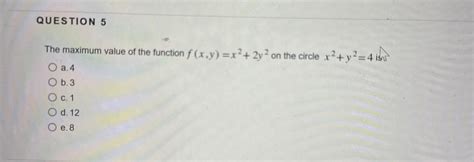 solved question 5the maximum value of the function