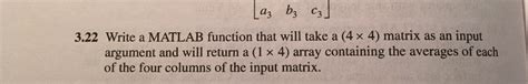 Solved 322 Write A Matlab Function That Will Take A 4 × 4