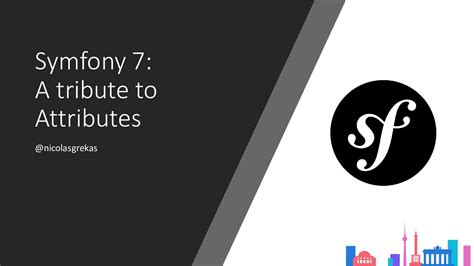 Symfony 7 A Tribute To Attributes Speaker Deck