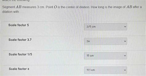 Segment Ab Measures 3 Cm Point O Is The Center Of Dilation How Long