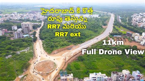 Start To End Complete Drone View Of Rr7 And Rr7 Extension Rr7 Hyderabad Youtube