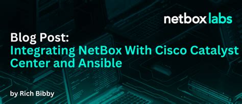 Integrating Netbox Cisco Catalyst Center And Ansible Blog