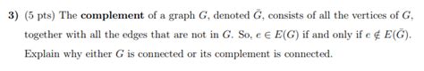 solved 3 5 pts the complement of a graph g denoted g