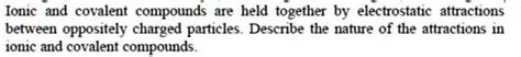 Solved Ionic And Covalent Compounds Are Held Together By Electrostatic