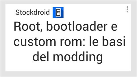 Root Bootloader E Custom Rom Le Basi Del Modding Youtube