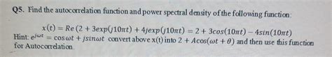 Solved Q5 Find The Autocorrelation Function And Power