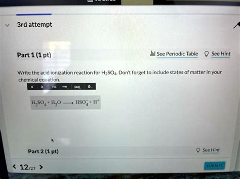 Solved Part 1 1 Pt J See Periodic Table See Hint Write The Acid Ionization Reaction For H2so4