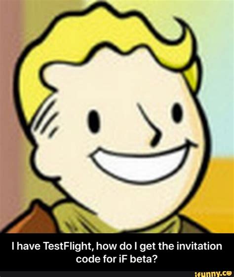 I Have Testfiight How Do I Get The Invitation Code For If Beta I Have Testflight How Do I