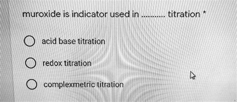 solved murexide is an indicator used in titration it is commonly used