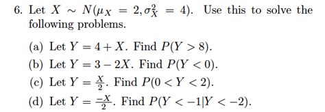 Solved 6 Let X N Ax 2 4 Use This To Solve The Chegg Com
