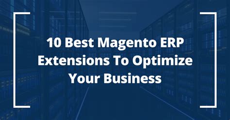 Top Magento ERP Integrations For ECommerce Liquid Web